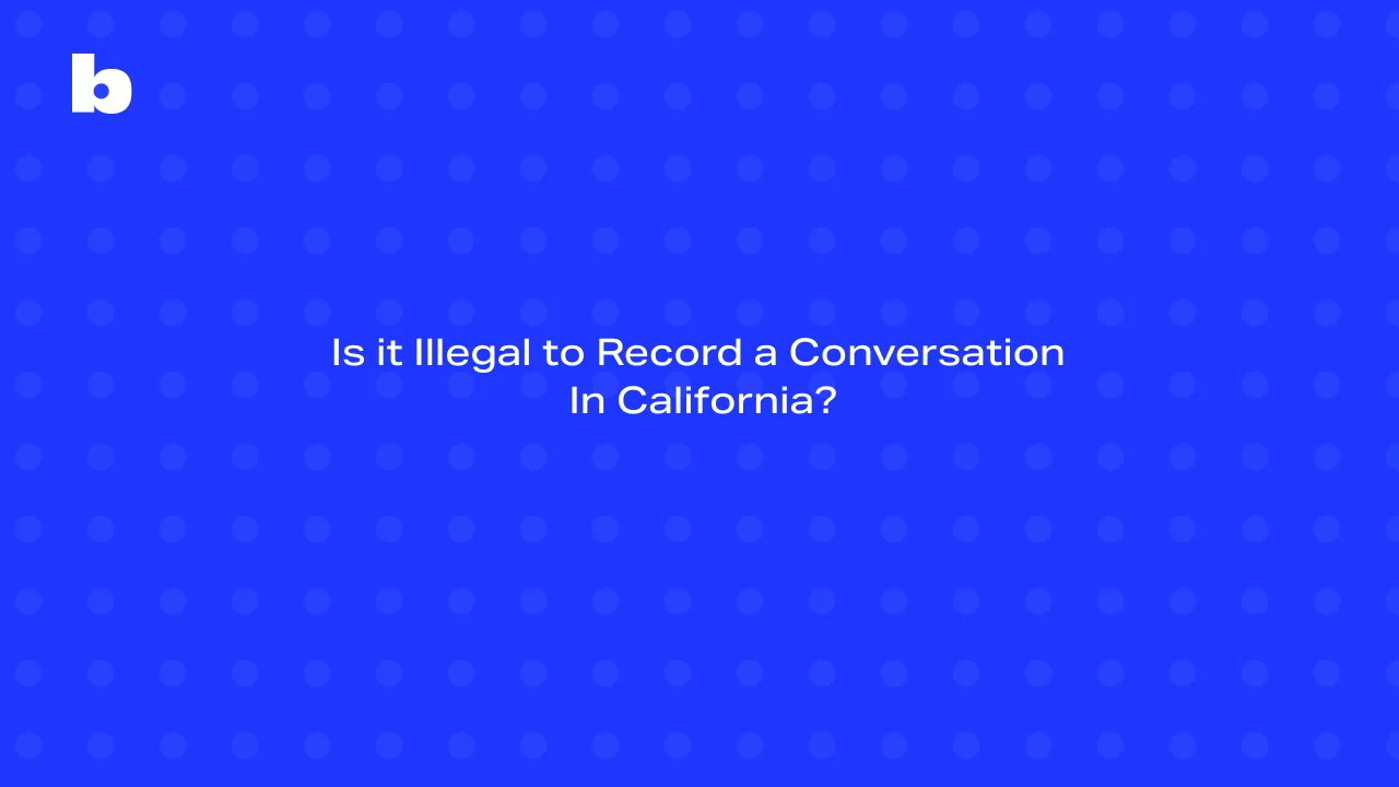 Is It Illegal To Record A Conversation In California